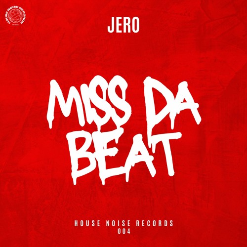 Stream Miss Da Beat by JERO | Listen online for free on SoundCloud