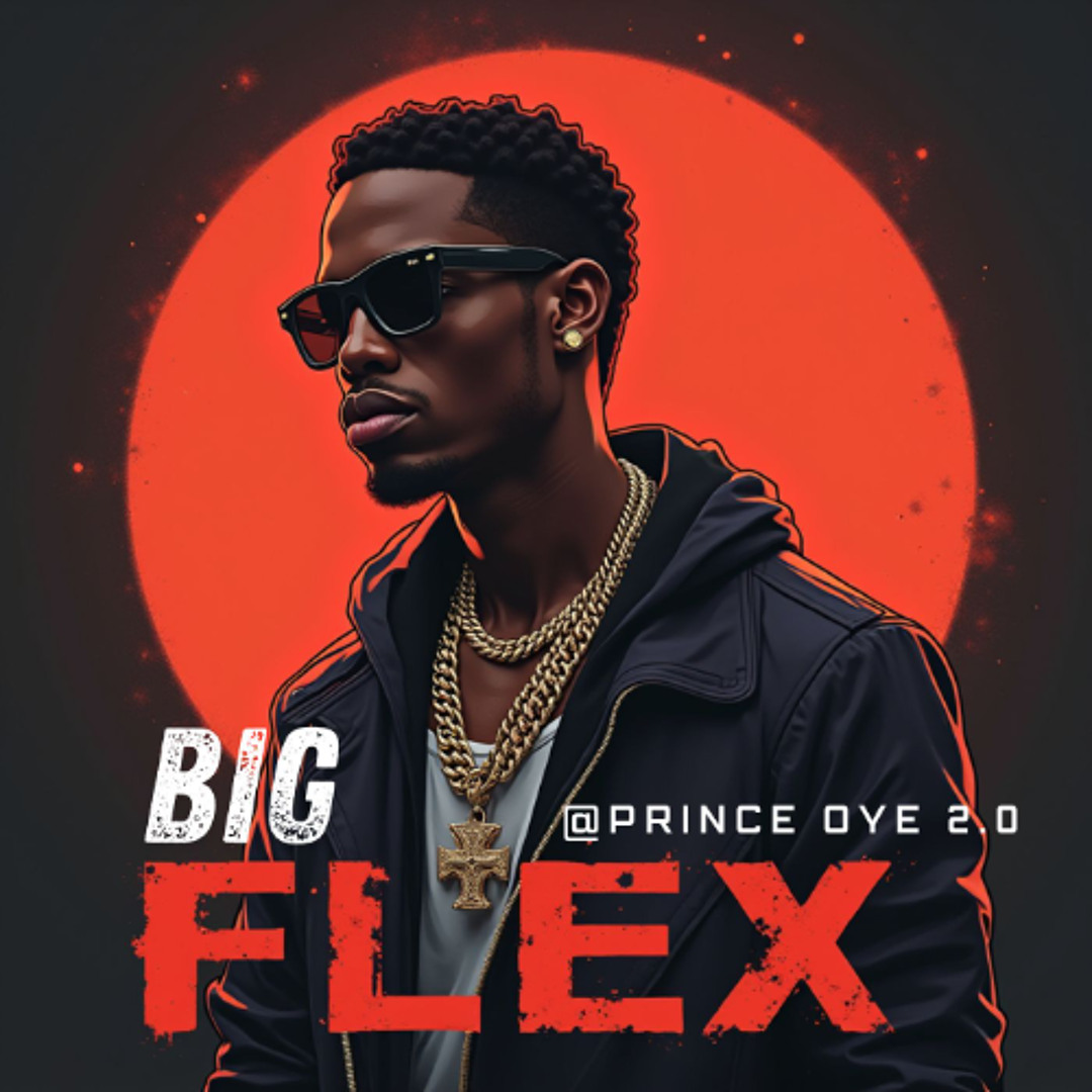 Stream Big Flex (Hip-Hop 2025) by Prince Oye 2.0 | Listen online for free on SoundCloud