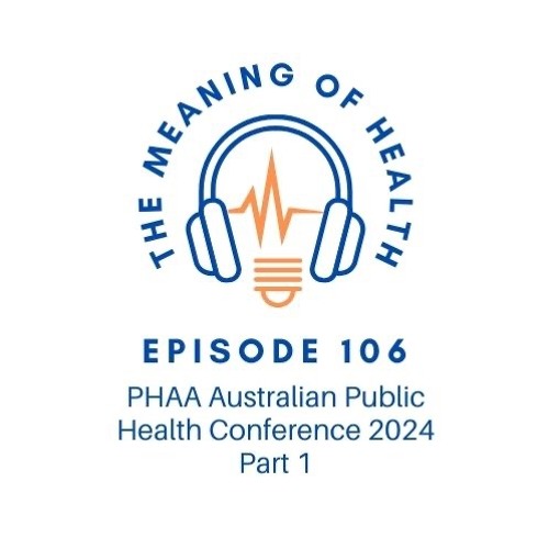 Stream episode Episode 106 - PHAA Australian Public Health Conference ...