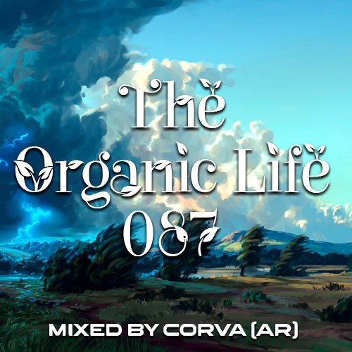 Corva - The Organic Life 087 2025-02-23