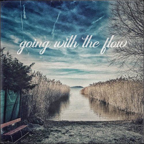 Stream Going With The Flow by Gatya | Listen online for free on SoundCloud