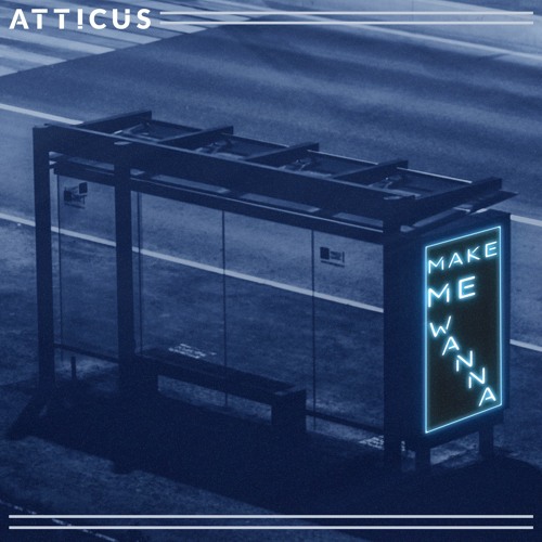 Stream Atticus Make Me Wanna Extended Mix By Atticus Listen Online For Free On Soundcloud 