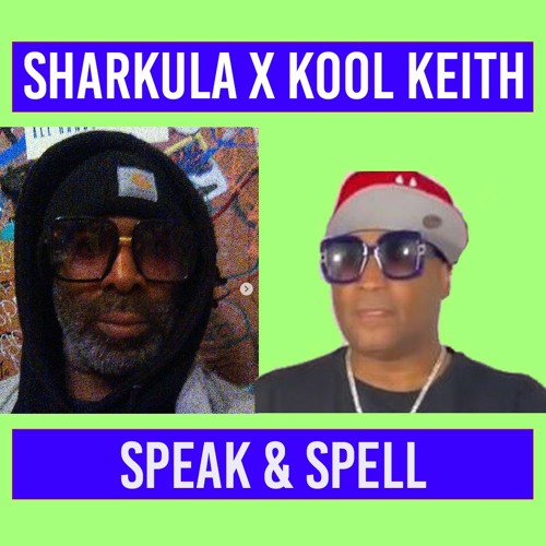 Stream Kool Keith x Sharkula - Speak & Spell by Sharkula 773-647-4995 | Listen online for free ...
