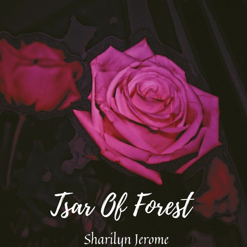 Stream Tsar Of Forest by Sharilyn Jerome | Listen online for free on ...