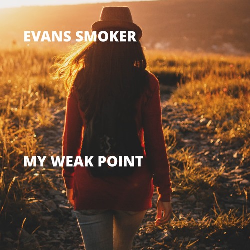 Stream My Weak Point by Evans Smoker | Listen online for free on SoundCloud
