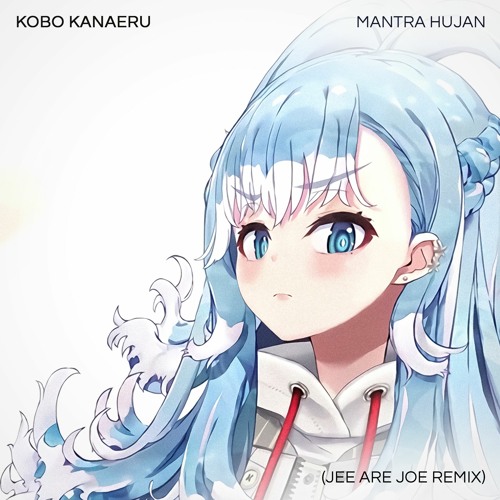 Stream Jee Are Joe | Listen to Kobo Kanaeru - Mantra Hujan (Jee Are Joe ... Stream Jee Are Joe | Listen to Kobo Kanaeru - Mantra Hujan (Jee Are Joe ...