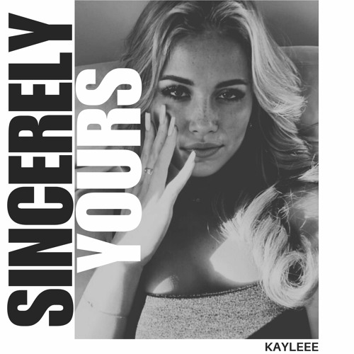 Stream Sincerely Yours by Kayleee | Listen online for free on SoundCloud
