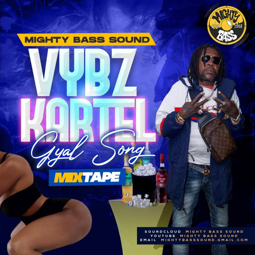 Stream VYBZ KARTEL - GYAL SONGS MIXTAPE (the best of kartel gyal tunes) FREE DOWNLOAD by Mighty ...