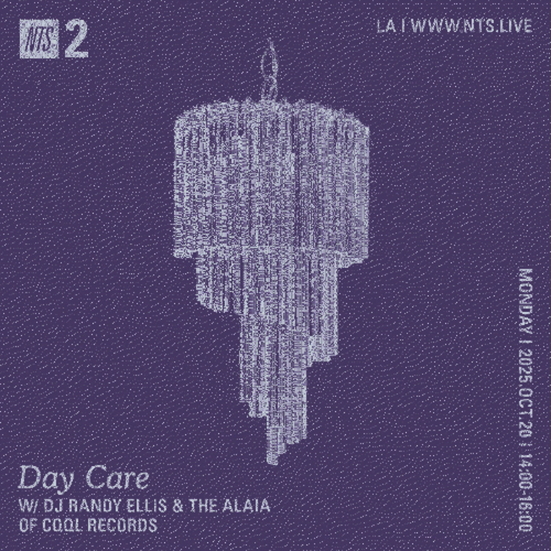 Stream Day Care on NTS Radio w/ DJ Randy Ellis & The Alaia 10.20.25 by ...