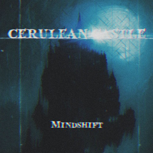 Stream Mindshift - Cerulean Castle (Order) [The Fortresses of Blood ...