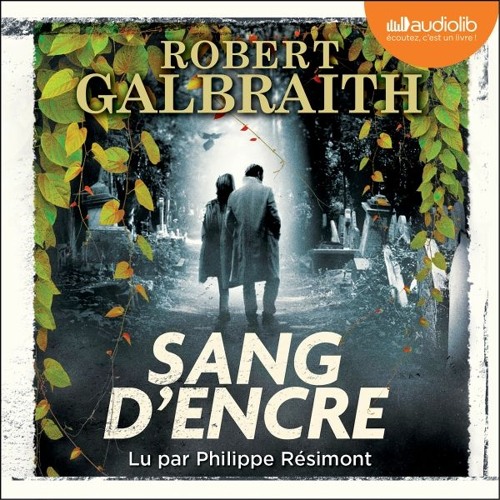 Stream « Sang d'encre » de Robert Galbraith lu par Philippe Résimont ...