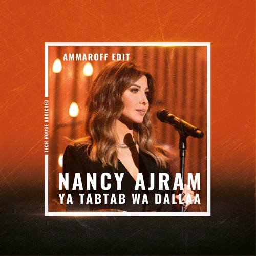 Stream Nancy Ajram - Ya Tabtab Wa Dallaa x U ok (Ammaroff Edit) by ...