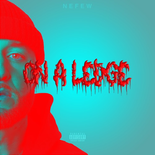 Stream NEFEW - On A Ledge by N E F E W ™ (New Enlightenment From Every ...