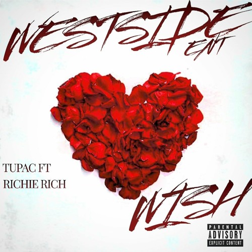 Stream 2pac Ft Richie Rich - Wish (Westside Ent Exclusive Mix) by ...