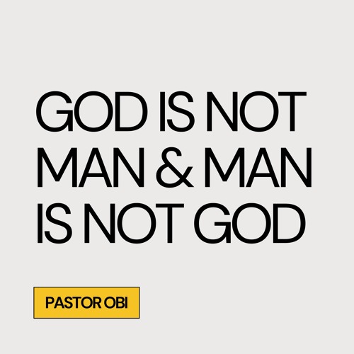 Stream God Is Not Man & Man Is Not God - Pastor Obi by Church Of God ...