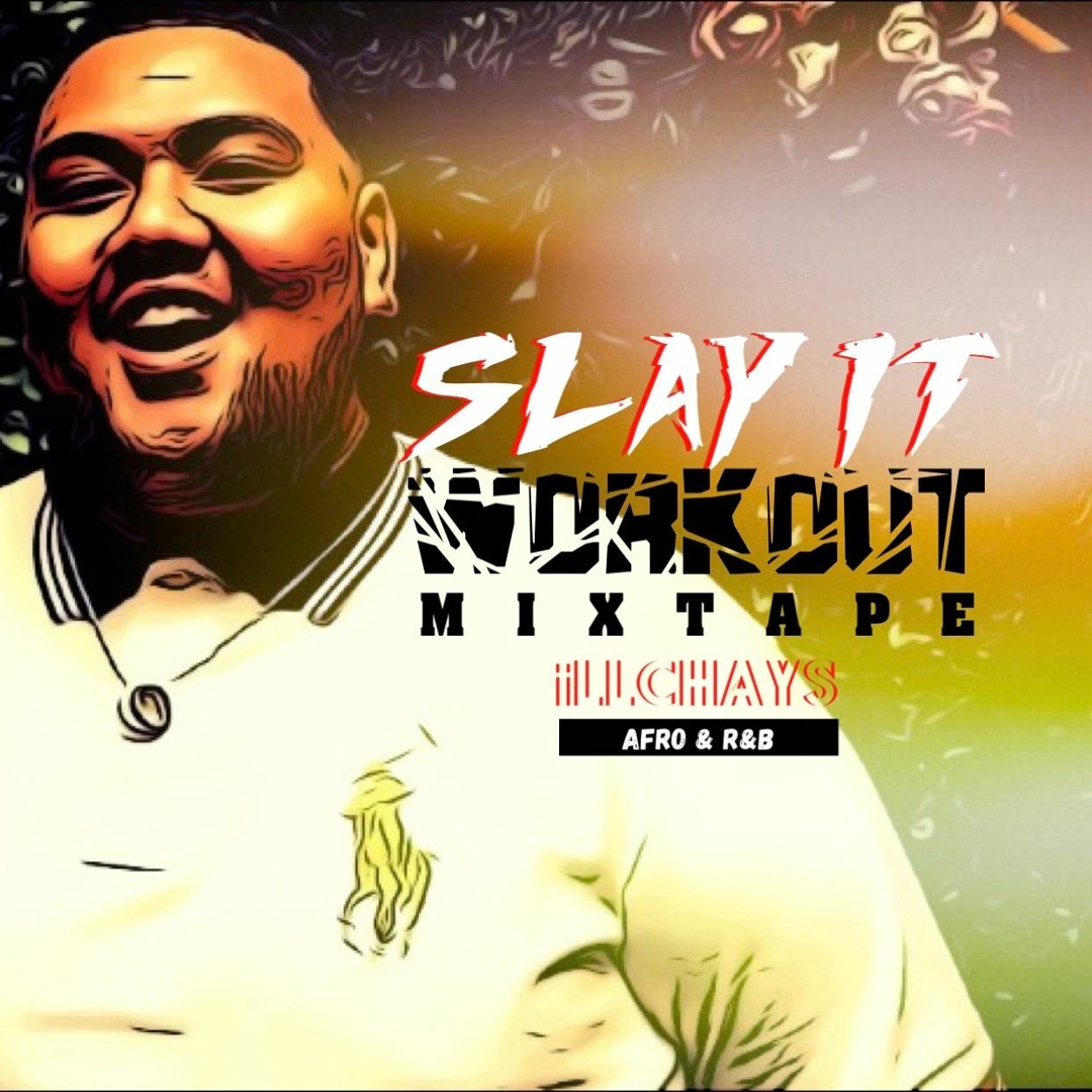 Stream DJ ILLCHAYS - SLAY IT WORKOUT MIXTAPE by DJiLLCHAYS | Listen ...