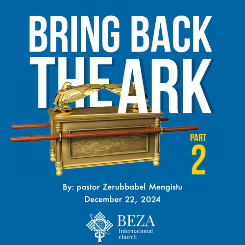 Stream Bring Back the Ark part 2 By pastor Zerubbabel Mengistu Dec 22 ...