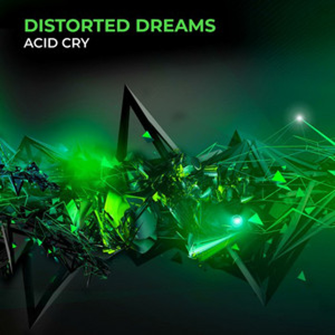 Stream TuneControl | Listen to Acid Cry - Main Edit Distorted Dreams ...