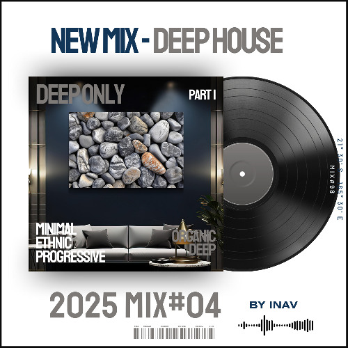 Stream Inav | Listen to Deep Only Part 1 & Part 2 (2025 Mix#04 & 2025 ...