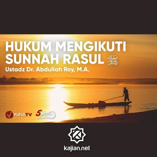 Stream Syahadat Rasul: Hukum Mengikuti Sunnah Rasul - Ustadz Abdullah ...