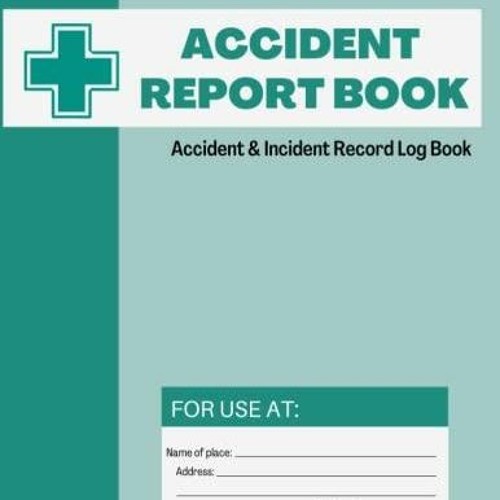 Stream Ebook PDF Accident Report Book: HSE Compliant Accident & Incident Record Logbook, Record ...