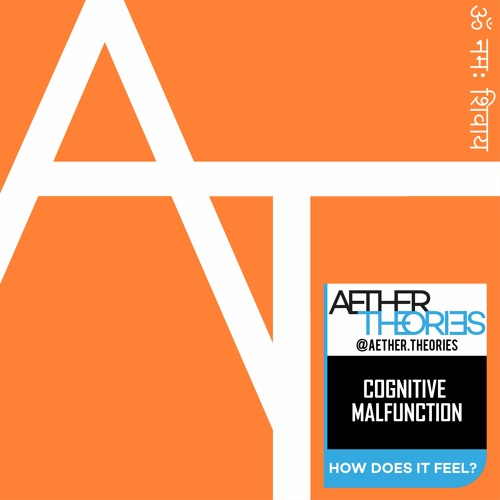 Stream Cognitive Malfunction by Aether Theories | Listen online for ...