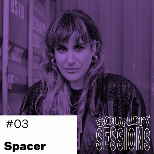 Stream SOUNDIT Sessions #03: Spacer by SOUNDIT | Listen online for free ...