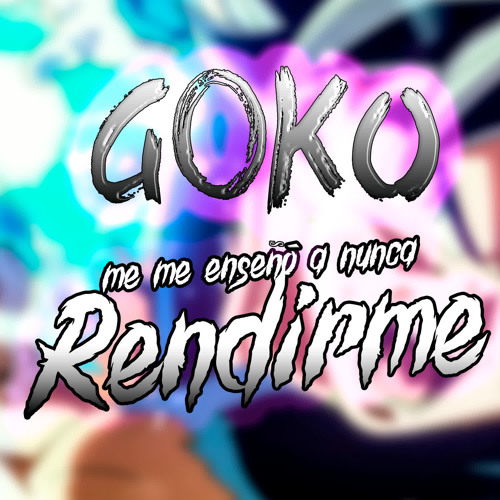 Stream Goku Me Enseñó a Nunca Rendirme by Ivangel Music | Listen online ... Stream Goku Me Enseñó a Nunca Rendirme by Ivangel Music | Listen online ...