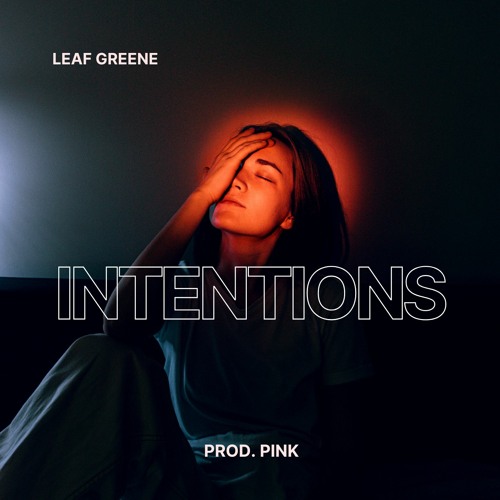 Stream Intentions (Prod. Pink) by Leaf Greene | Listen online for free ...