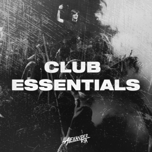 Stream CLUB ESSENTIALS by ALEXANDER RYA (Mashup Pack) by Alexander Rya ...