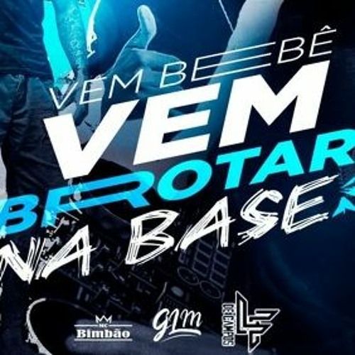 Stream ACAPELA - VEM BEBÊ VEM BROTAR NA BASE MC BIMBÃO by MC BIMBÃO ...