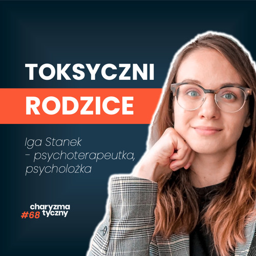 Stream episode Jak zachowania niedojrzałych rodziców odbijają się na Tobie i Twoim życiu? | Iga ...