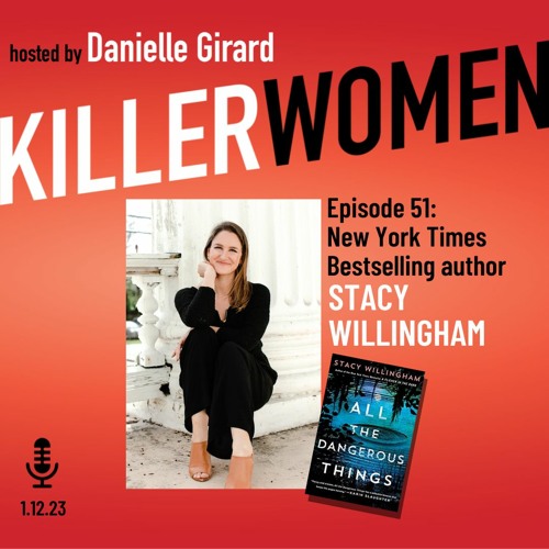 Stream Stacy Willingham, NYT bestselling author of ALL THE DANGEROUS ...