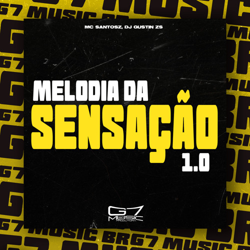 Stream Melodia da Sensação 1.0 by DJ GUSTIN ZS | Listen online for free ...