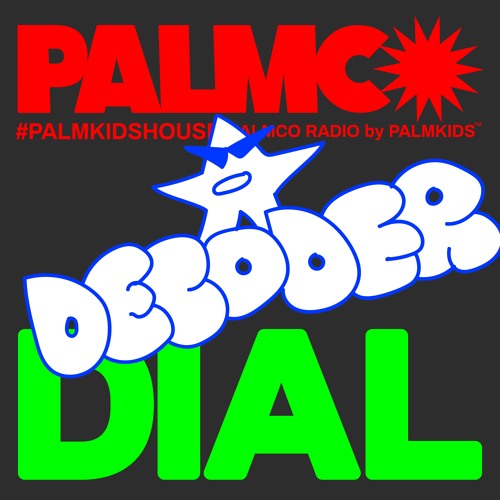 Stream DECODER [DIAL ELECTRONICO] PALMCO RADIO [PALMKIDSHOUSE] #19 by ...