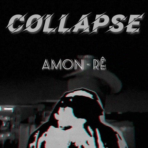 Stream AMON-RÊ - Collapse by AMON-RÊ | Listen online for free on SoundCloud