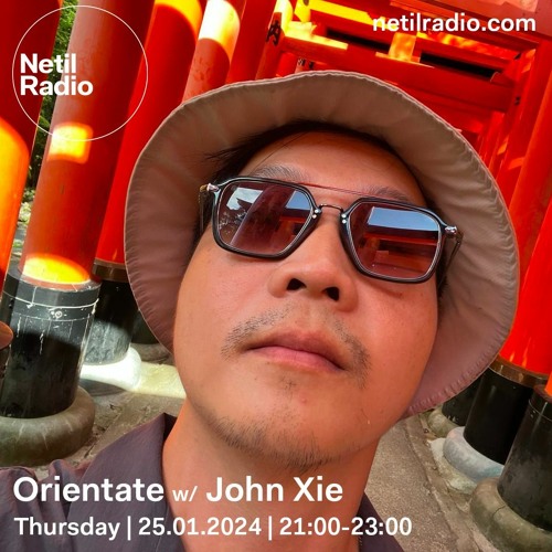 Stream Orientate w/ John Xie - 25th January 2024 by John Xie | Listen ...