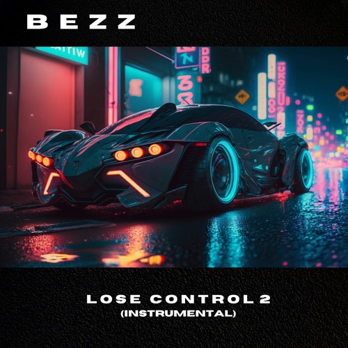 Stream Lose Control 2 (Instrumental) by BEZZ | Listen online for free ...