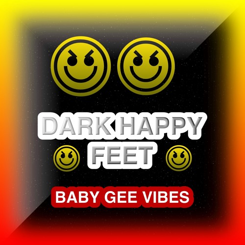 Stream Dark Happy Feet by BABY GEE VIBES | Listen online for free on ...
