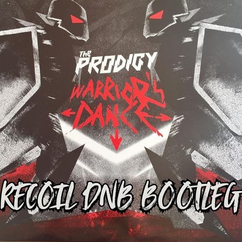 Stream THE PRODIGY - WARRIORS DANCE (RECOIL DNB BOOTLEG)[FREE DOWNLOAD ...