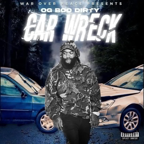 Stream Car Wreck by OG Boo Dirty | Listen online for free on SoundCloud