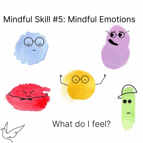 Stream episode Mindfulness Skill #5- Mindful Emotions with JG by ...