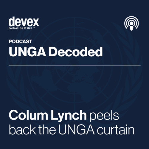 Stream Colum Lynch peels back the UNGA curtain by Devex | Listen online ...