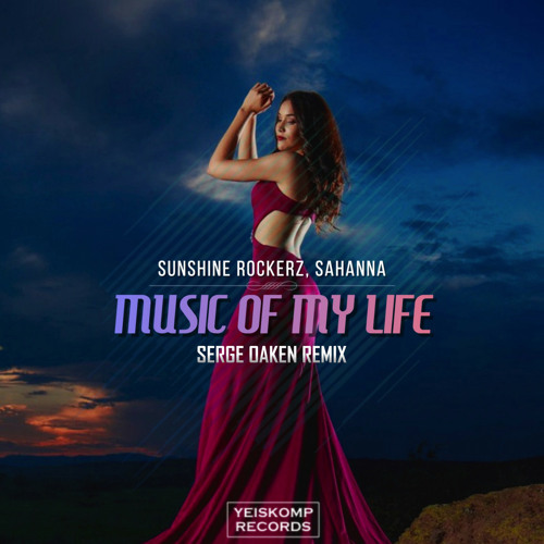 Stream Sunshine Rockerz, Sahanna, Serge Oaken - Music Of My Life (Serge ...