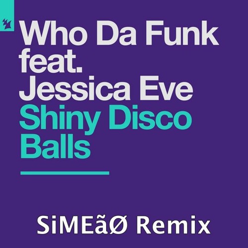 Stream Who Da Funk - Shiny Disco Balls (SiMEãØ 2022 remix) by SiMEãØ ...