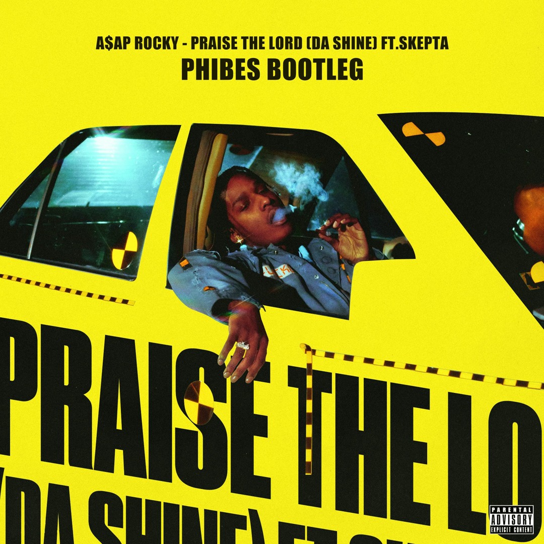 Stream ASAP ROCKY (Da Shine)ft Skepta -Praise The Lord (Phibes Remix ...