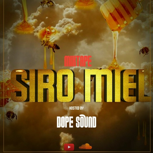 Stream Mixtape Siro MieL 2k23 BY DJ DOPE SOUND by Dj Dope Sound Haïti | Listen online for free ...