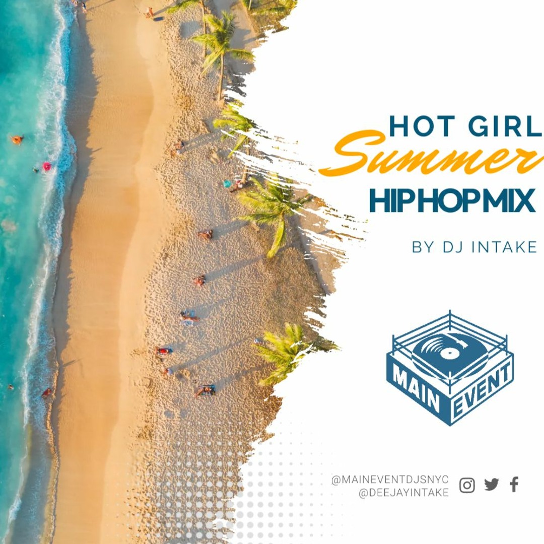 Stream HOT GIRL SUMMER HIP HOP MIX by DJ INTAKE (CLEAN) by MAIN EVENT ...