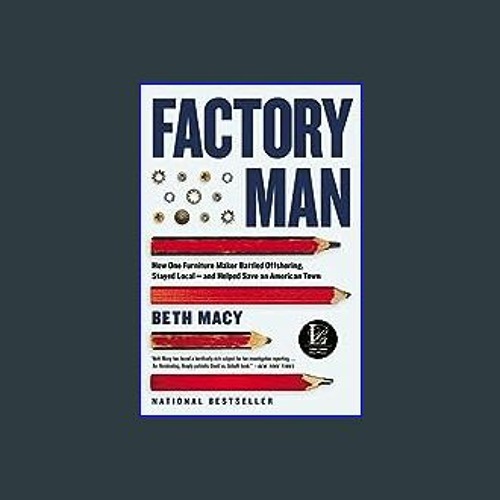 Stream [EBOOK] Factory Man: How One Furniture Maker Battled Offshoring ...