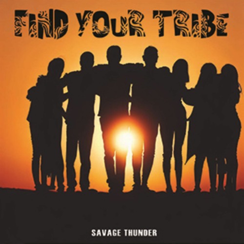 Stream Find Your Vibe With Your Tribe by Savage Thunder Music | Listen ...